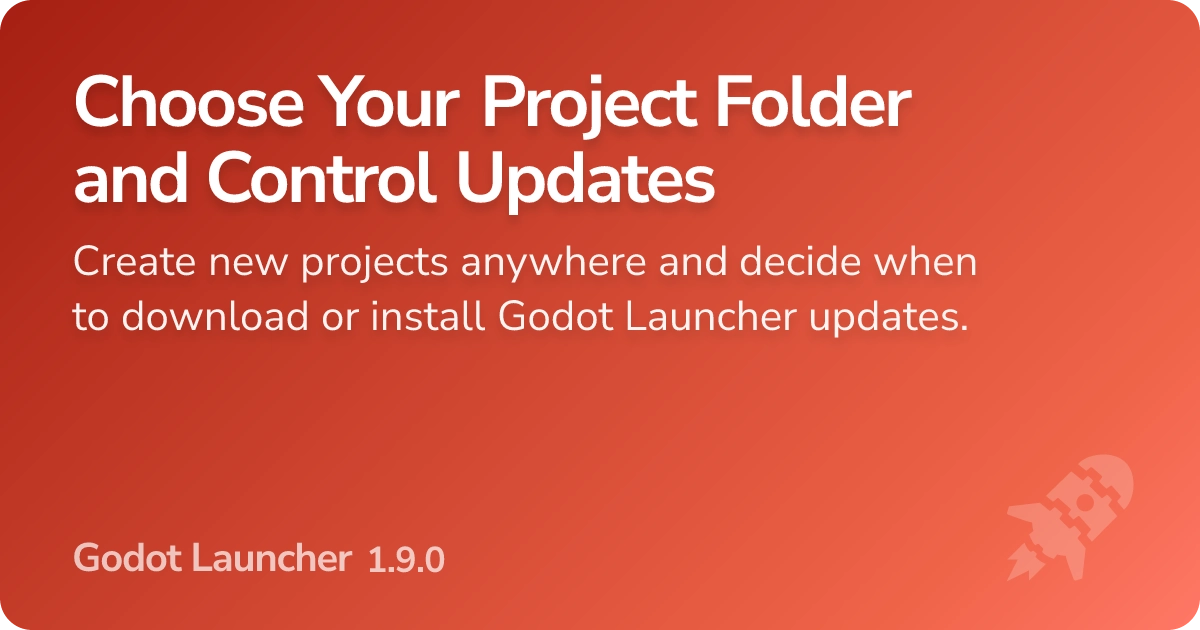 🚀 Godot Launcher 1.9.0 - Choose Your Project Folder and Control Updates ...